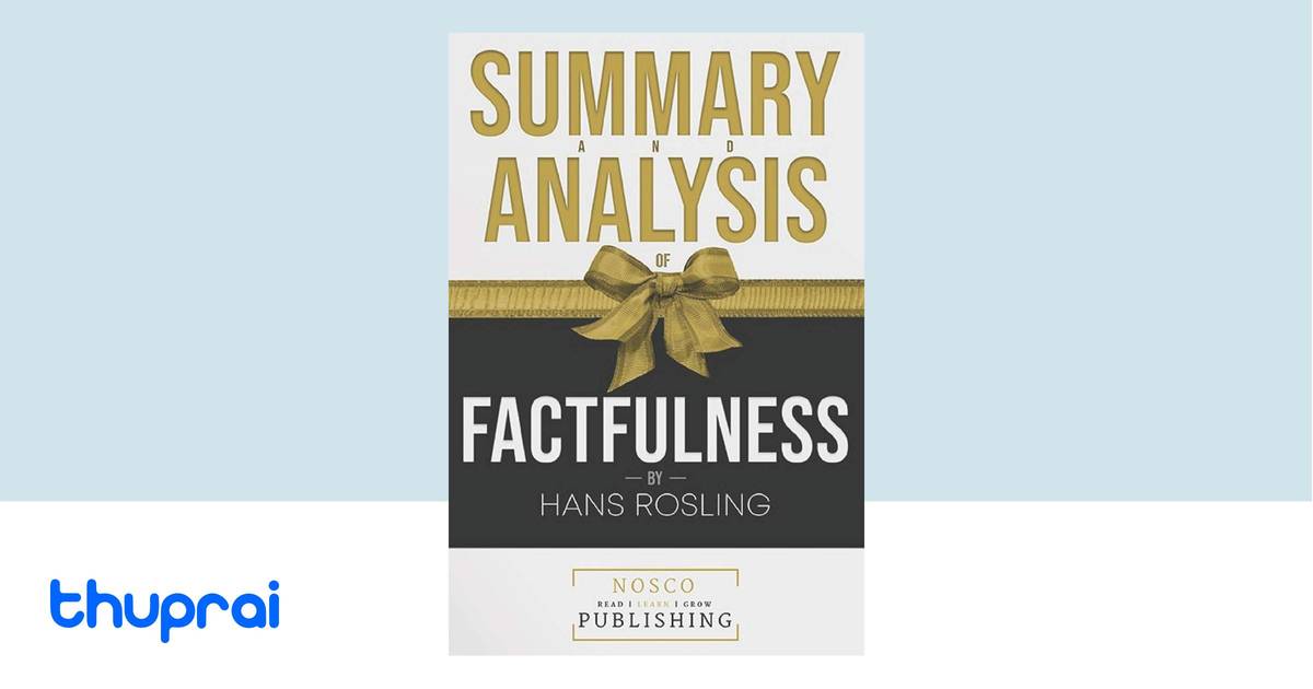 Buy Summary and Analysis of Factfulness by Hans Rosling in Nepal | Thuprai