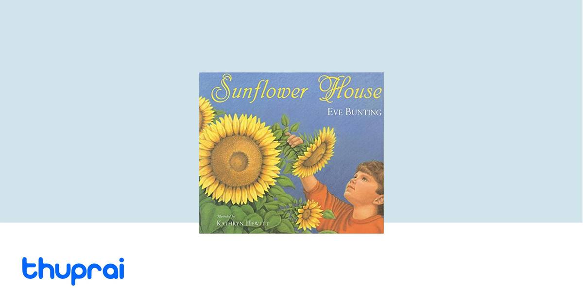 Sunflower House by Eve Bunting - Buy in Nepal | Thuprai