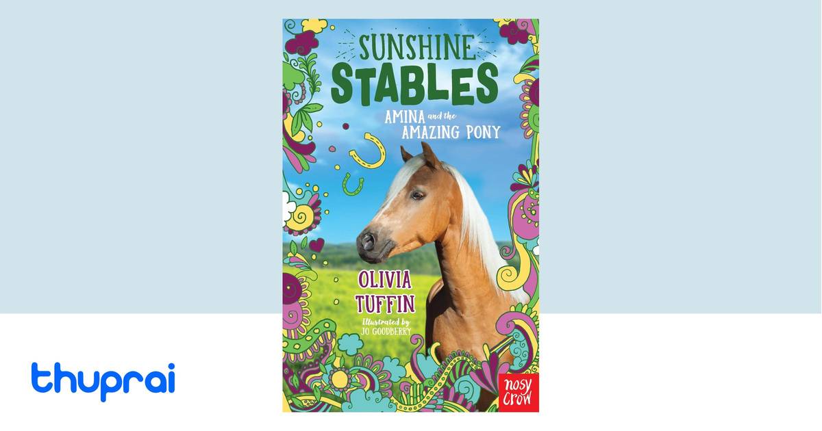 Sunshine Stables: Amina and the Amazing Pony by Olivia Tuffin - Buy in ...