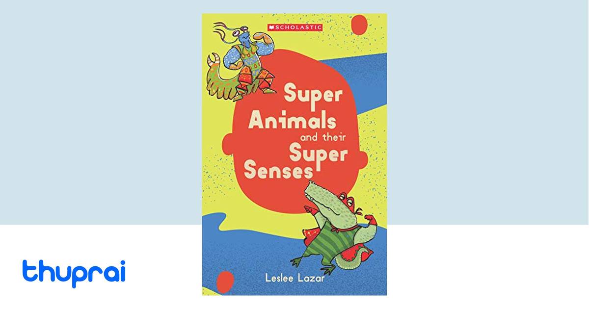 Buy Super Animals and their Super Senses in Nepal | Thuprai