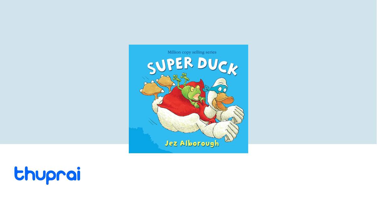 Super Duck by Jez Alborough - Buy in Nepal | Thuprai