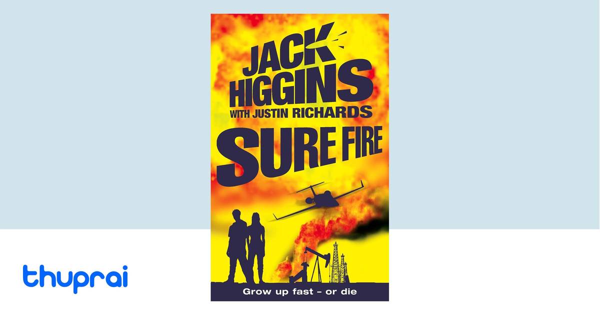 Sure Fire by Jack Higgins, Justin Richards - Buy in Nepal | Thuprai