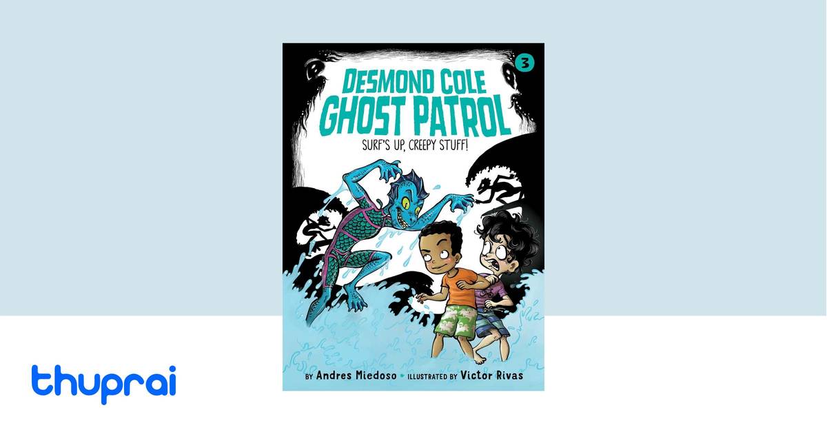 Surf's Up, Creepy Stuff! (3) (Desmond Cole Ghost Patrol) by Andres ...