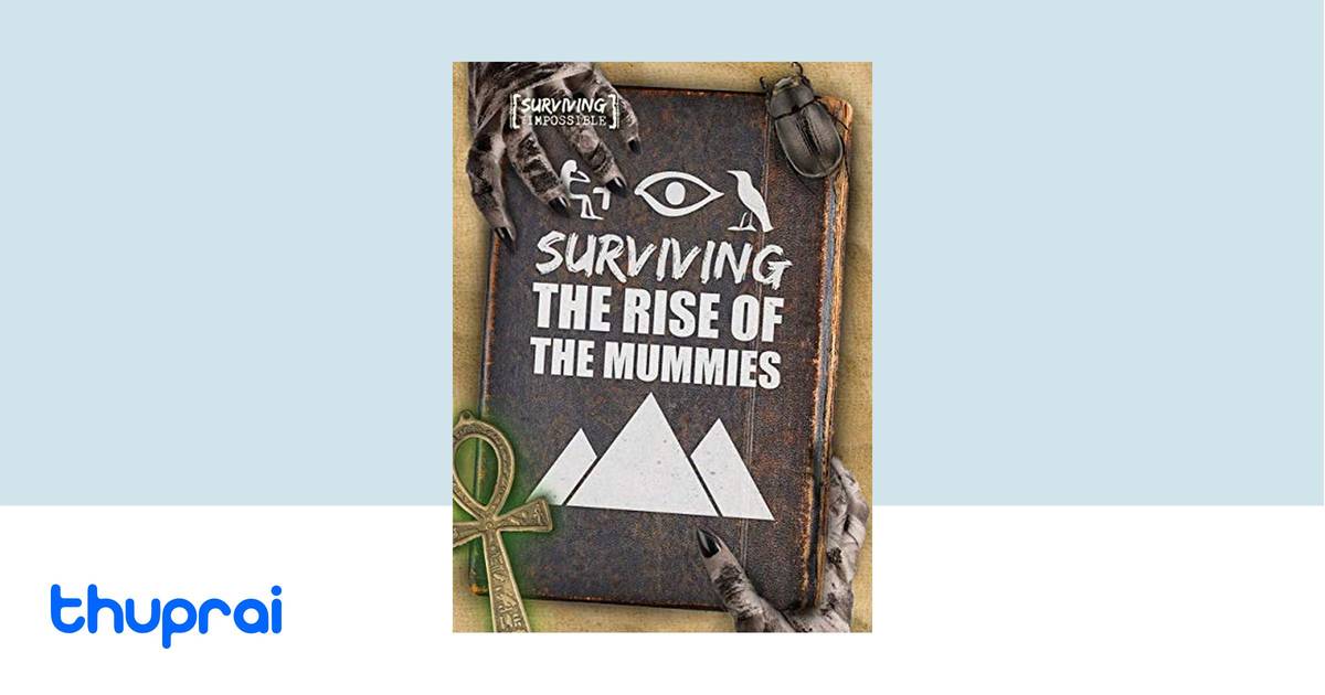 Surviving the Rise of the Mummies (Surviving the Impossible) by ...
