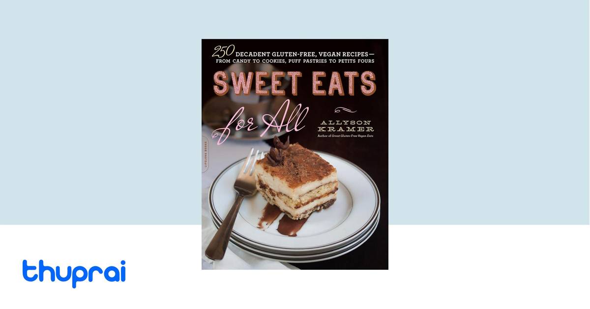 Sweet Eats for All by Allyson Kramer - Buy in Nepal | Thuprai