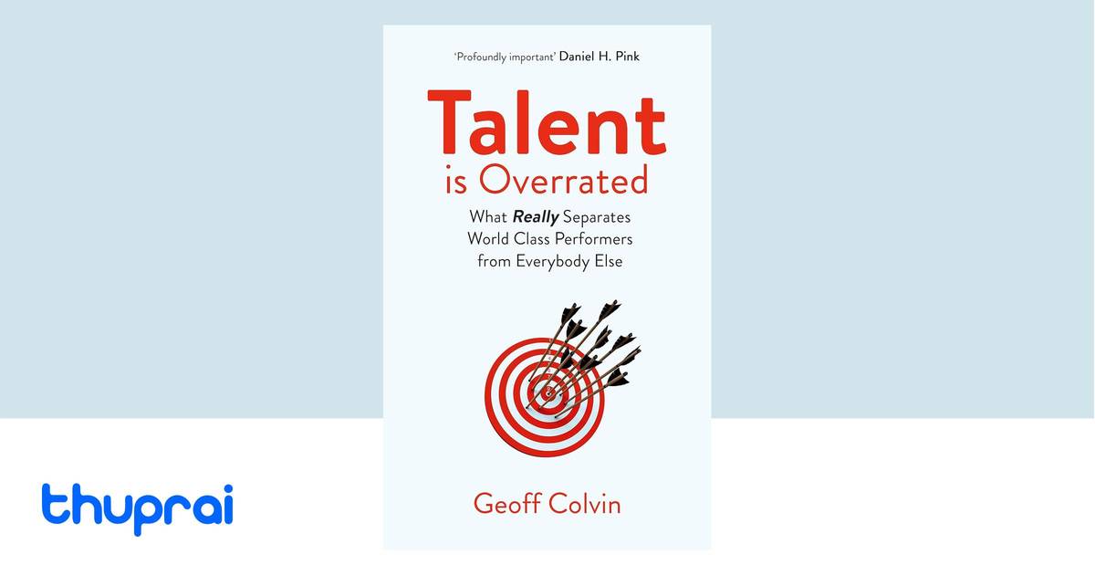 Talent Is Overrated by Geoff Colvin - Buy in Nepal | Thuprai