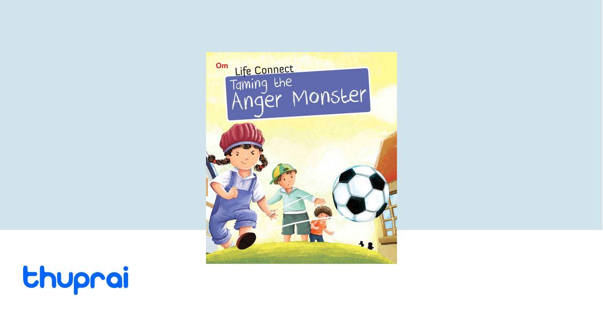 Buy Taming the Anger Monster : Life Connect in Nepal | Thuprai