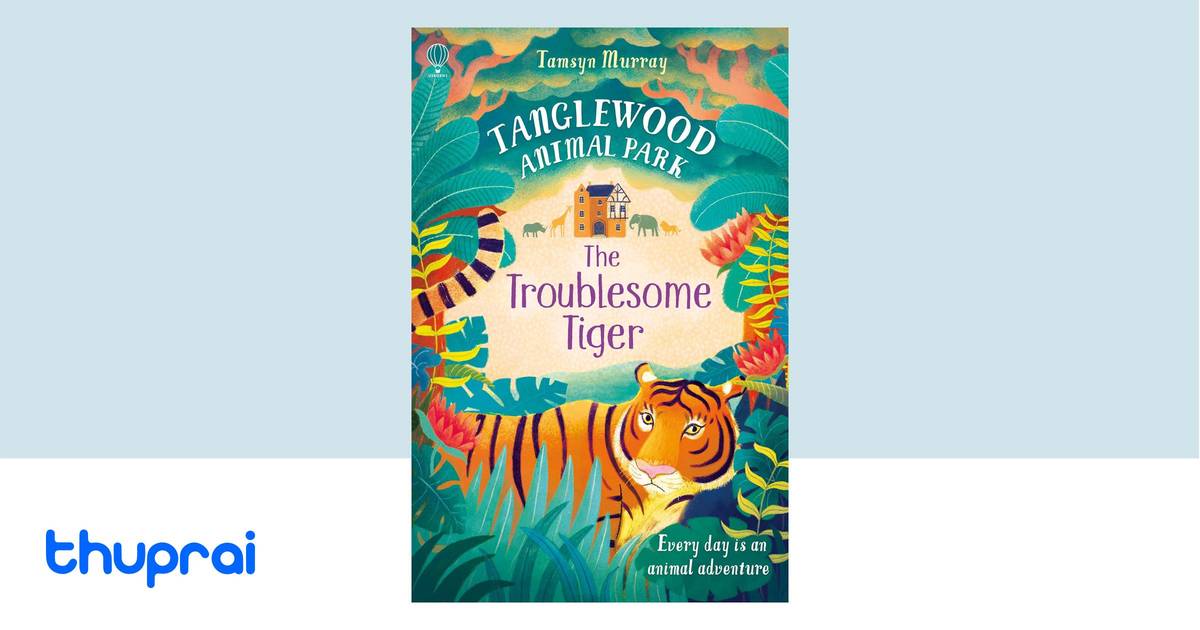 Buy TangleWood Animal Park (2): The Troublesome Tiger in Nepal | Thuprai
