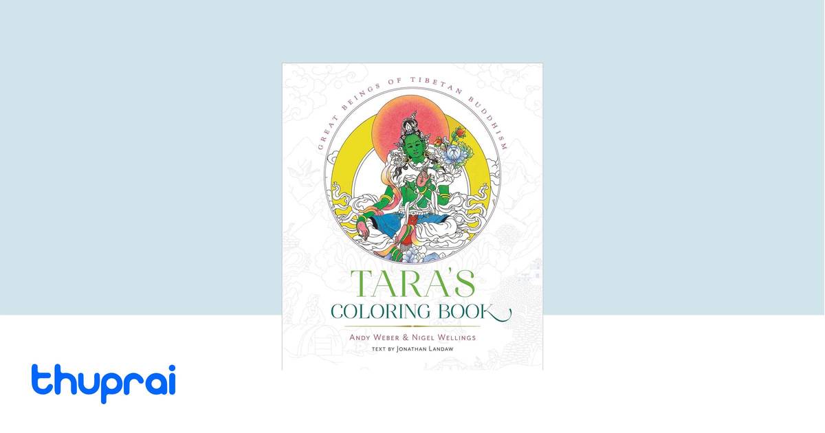 Buy Tara's Coloring Book: Great Beings of Tibetan Buddhism in Nepal ...