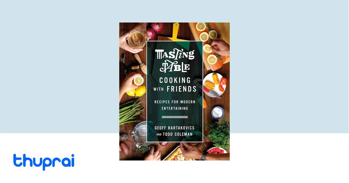 Buy Tasting Table's Cooking with Friends in Nepal | Thuprai