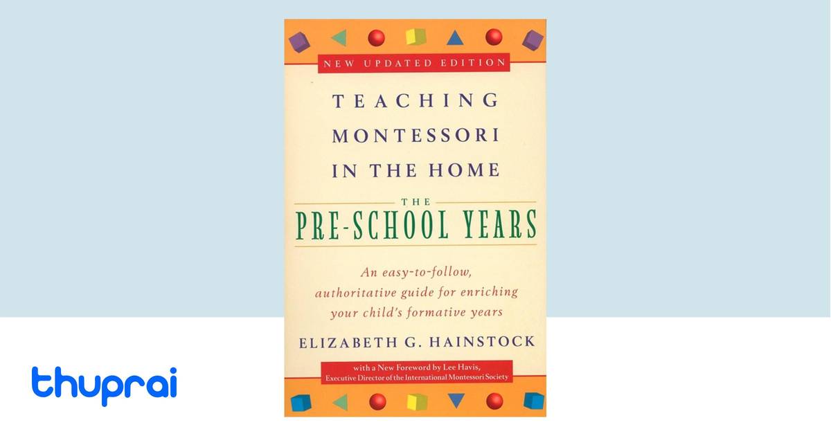 Teaching Montessori in the Home: Pre-School Years by Elizabeth G ...