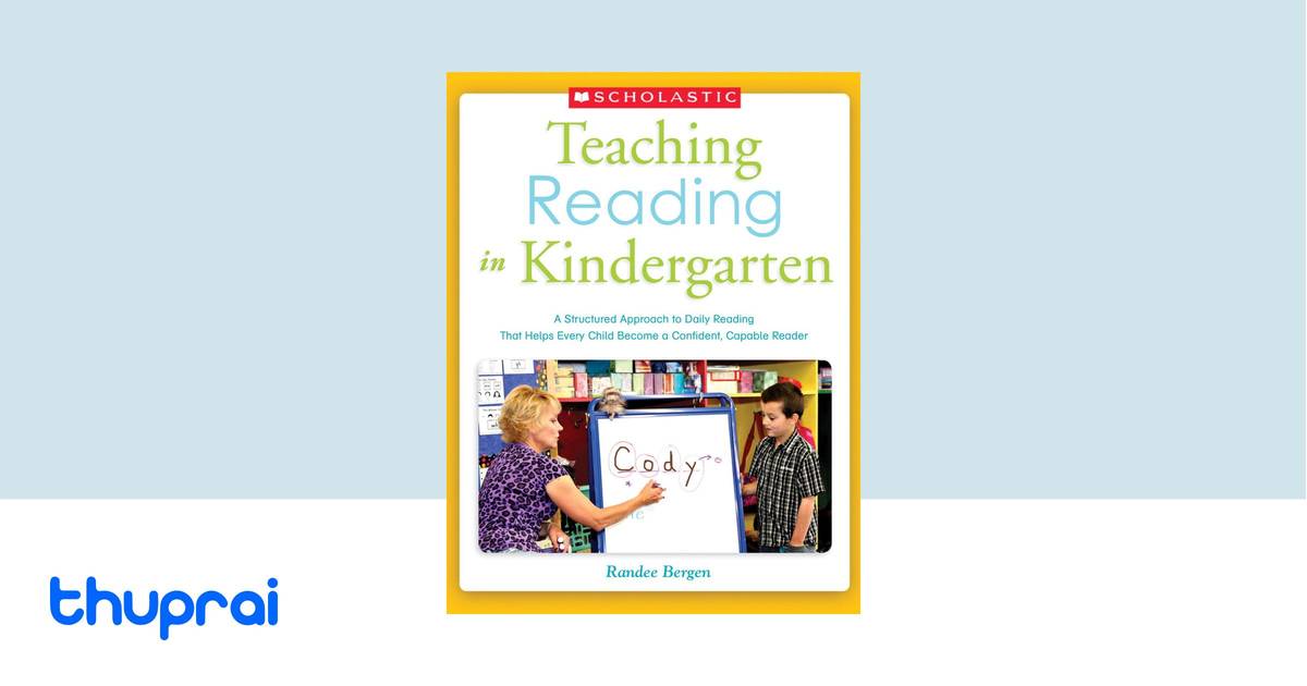Buy Teaching Reading in Kindergarten: A Structured Approach to Daily ...