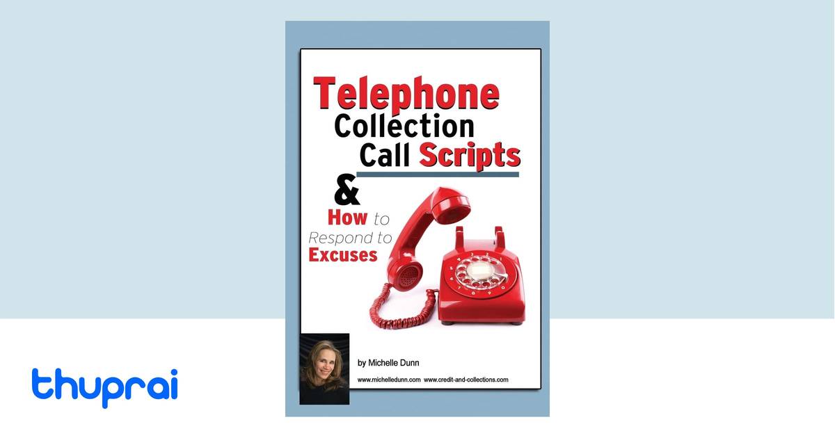 Buy Telephone Collection Call Scripts and How to Respond to Excuses in ...