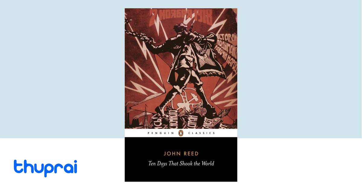 Ten days that Shook the World by John Reed, Vladimir Ilyich Lenin, A. J ...