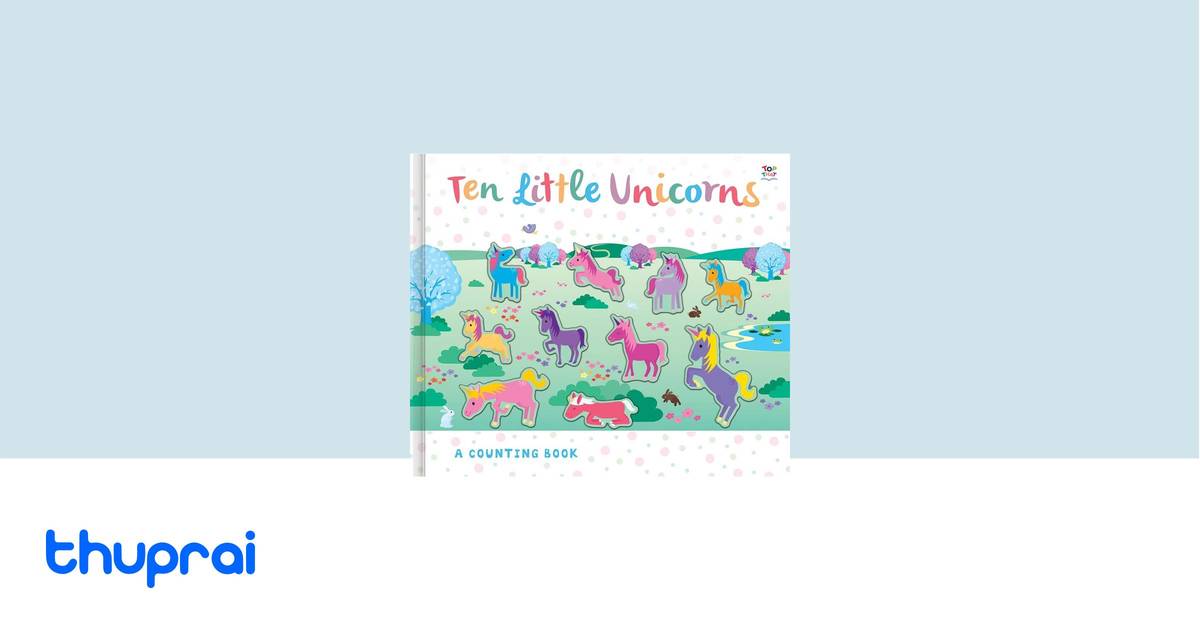 Ten Little Unicorns (Counting to Ten Books) by Susie Linn, Imagine That ...