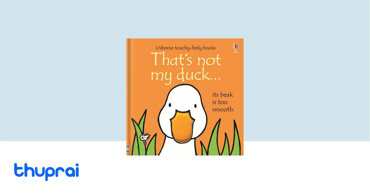 That's Not My Duck...(Usborne Touchy-Feely Books) by Fiona Watt - Buy ...