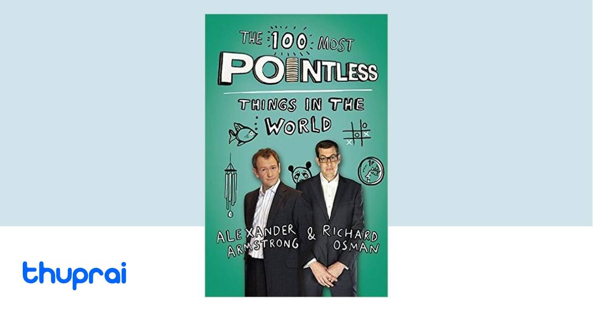 Buy THE 100 MOST POINTLESS THINGS IN TH in Nepal | Thuprai