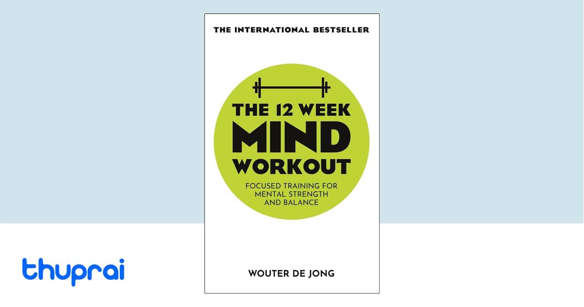 The 12 Week Mind Workout by woulter de Jong - Buy in Nepal | Thuprai