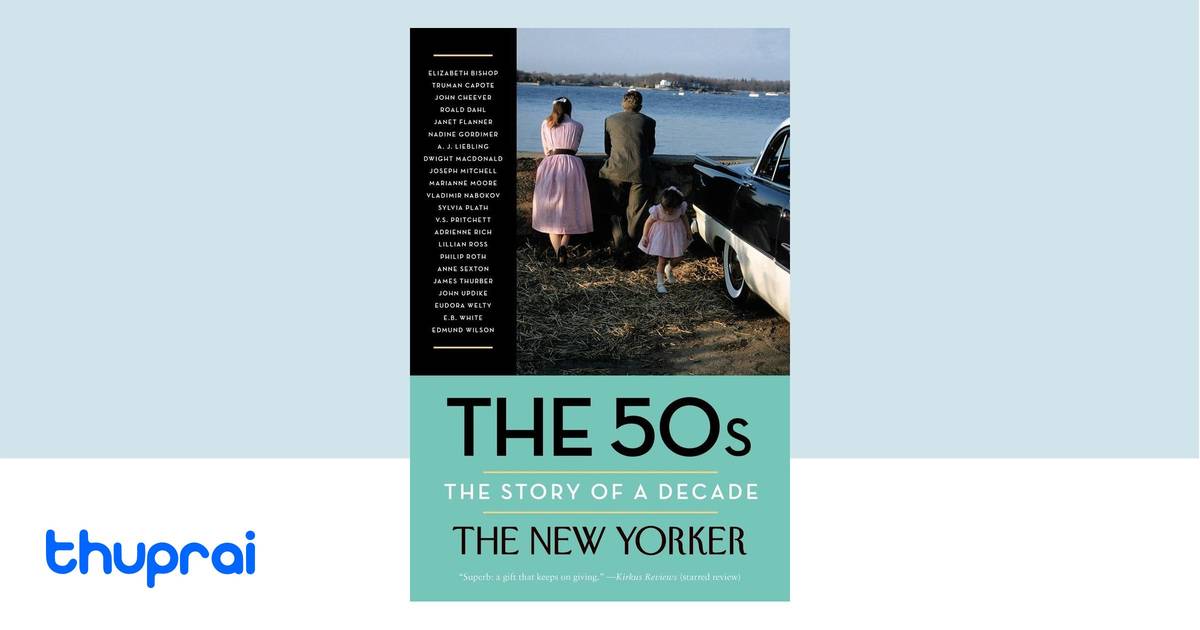 The 50s: The Story of a Decade by The New Yorker Magazine - Buy in ...