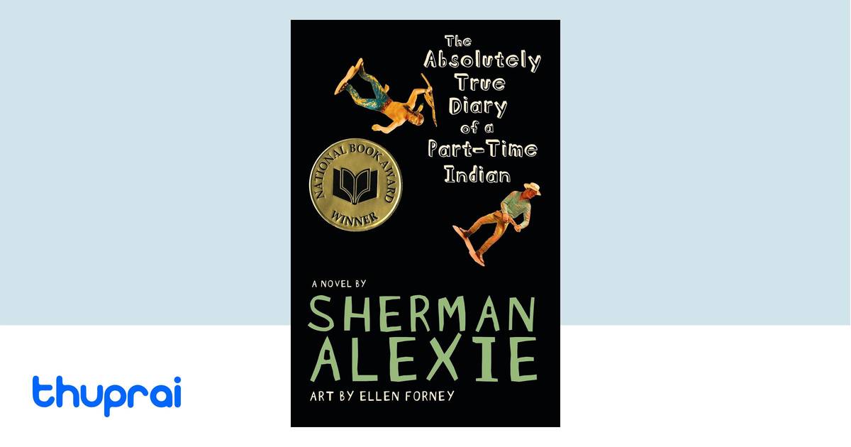 The Absolutely True Diary of a Part-Time Indian by Sherman Alexie - Buy ...