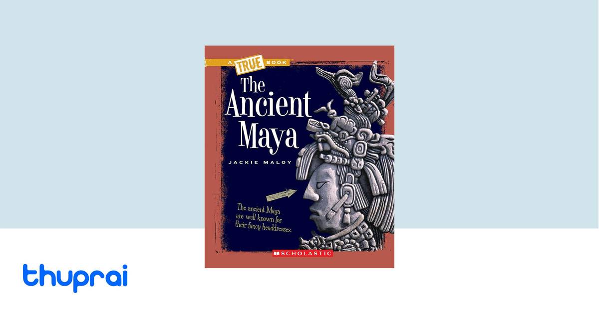 Buy The Ancient Maya (A True Book: Ancient Civilizations) (A True Book ...