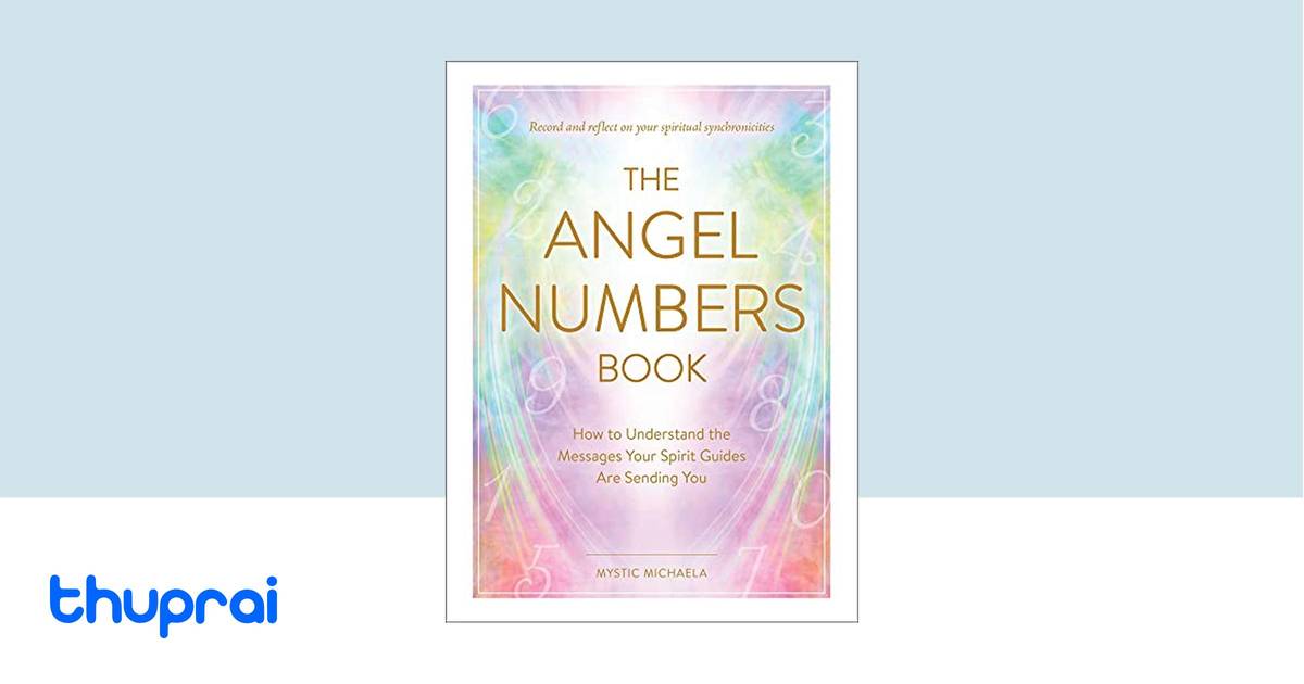 Buy The Angel Numbers Book: How to Understand the Messages Your Spirit ...