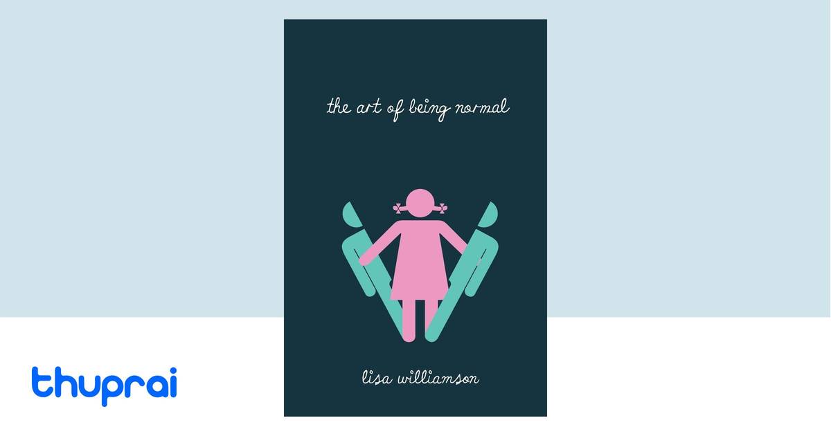 The Art of Being Normal by Lisa Williamson - Buy in Nepal | Thuprai