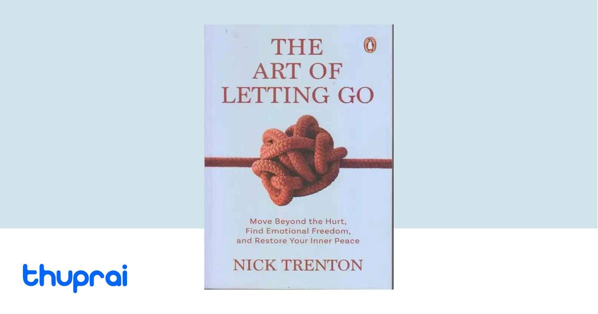 The Art of Letting Go - Nick Trenton | Thuprai