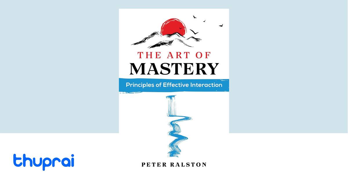 The Art of Mastery by Peter Ralston - Buy in Nepal | Thuprai