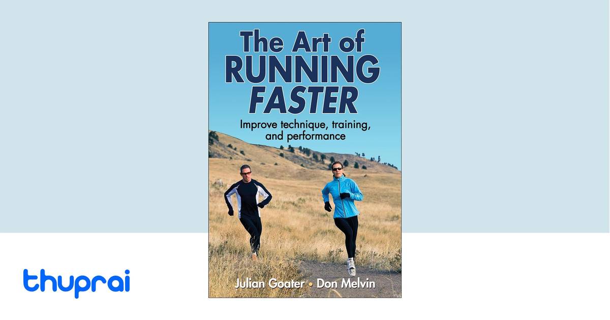 The Art of Running Faster by Julian Goater, Don Melvin - Buy in Nepal ...