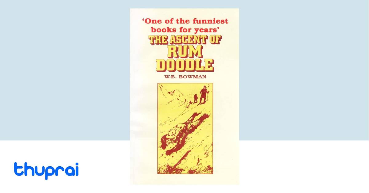 The Ascent of Rum Doodle by William Ernest Bowman - Buy in Nepal | Thuprai