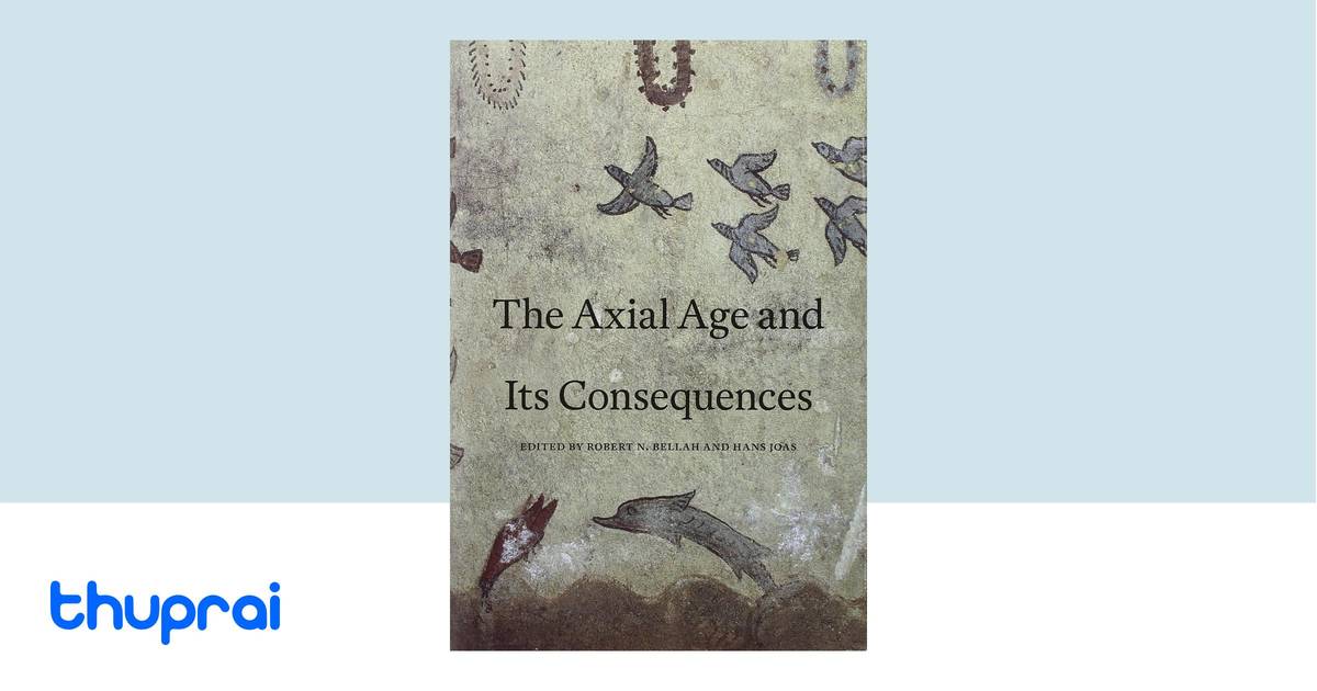 Buy The Axial Age and Its Consequences in Nepal | Thuprai