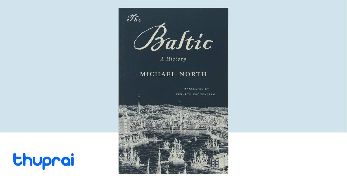 The Baltic: A History by Michael North - Buy in Nepal | Thuprai