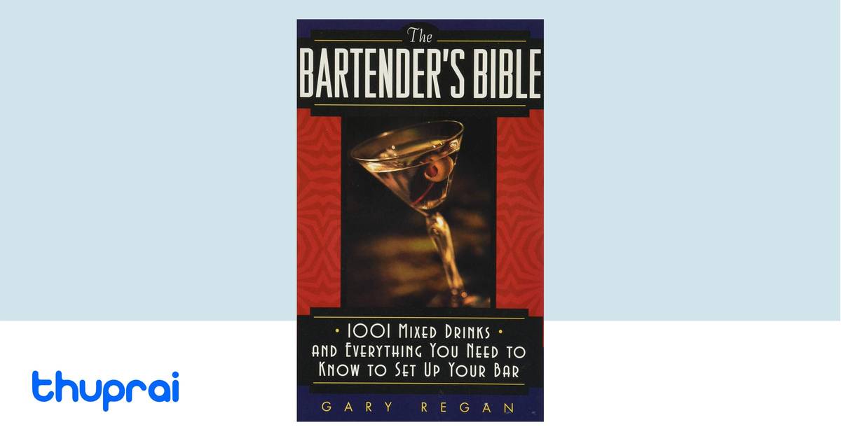 Buy The Bartender's Bible: 1001 Mixed Drinks and Everything You Need to Know to Set Up Your Bar ...