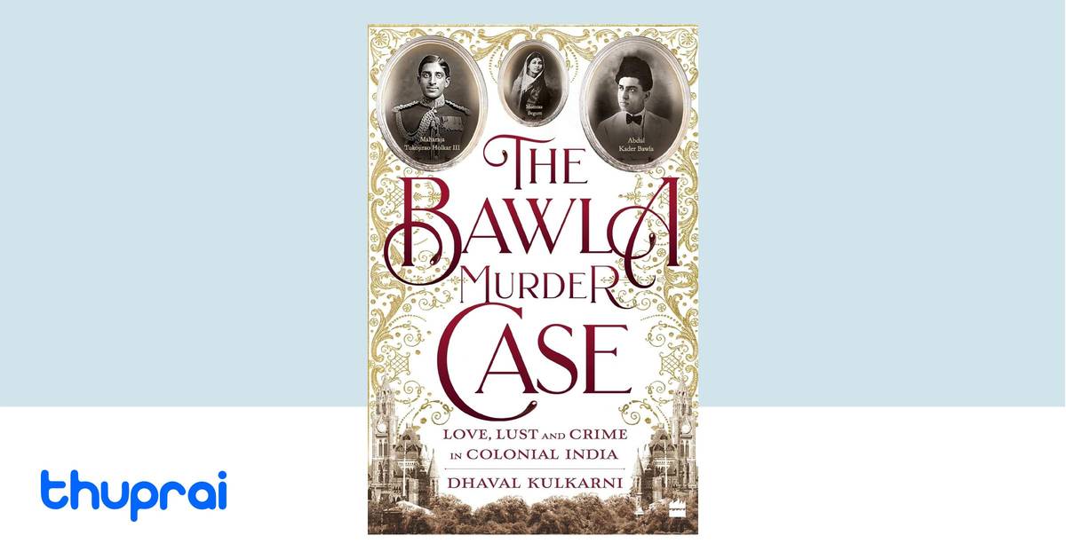 Buy The Bawla Murder Case: Love, Lust and Crime in Colonial India in ...