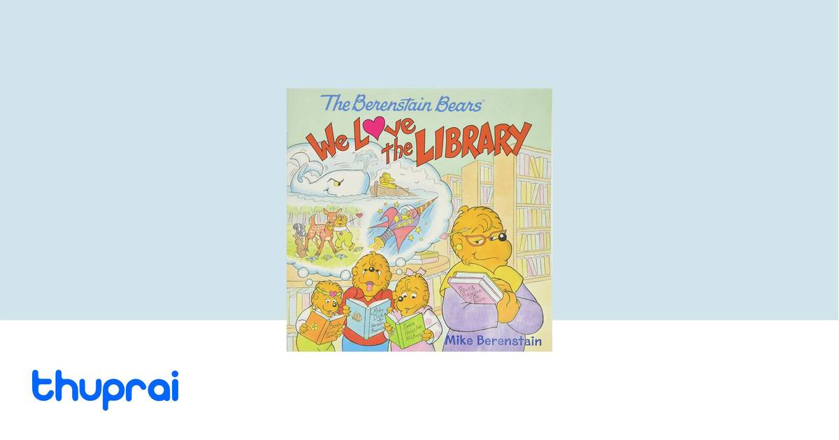 Buy The Berenstain Bears: We Love the Library in Nepal | Thuprai