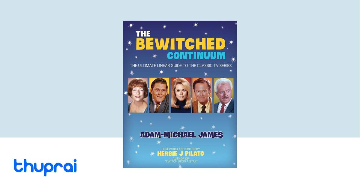 The Bewitched Continuum By Adam Michael James Herbie J Pilato Buy