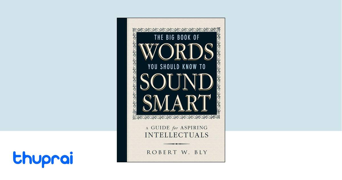 The Big Book Of Words You Should Know To Sound Smart: A Guide for ...