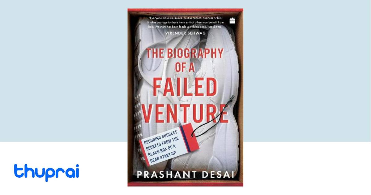 Buy The Biography Of A Failed Venture Decoding Success Secrets From