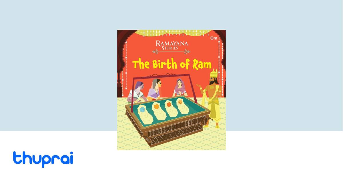 The Birth of Ram : Ramayana Stories by Om Books Editorial Team - Buy in ...