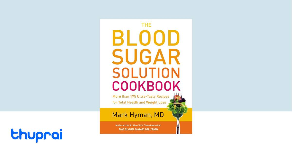 The Blood Sugar Solution Cookbook by Dr. Mark Hyman - Buy in Nepal ...