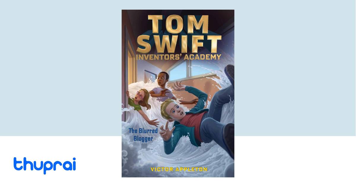 Buy The Blurred Blogger (7) (Tom Swift Inventors' Academy) in Nepal ...