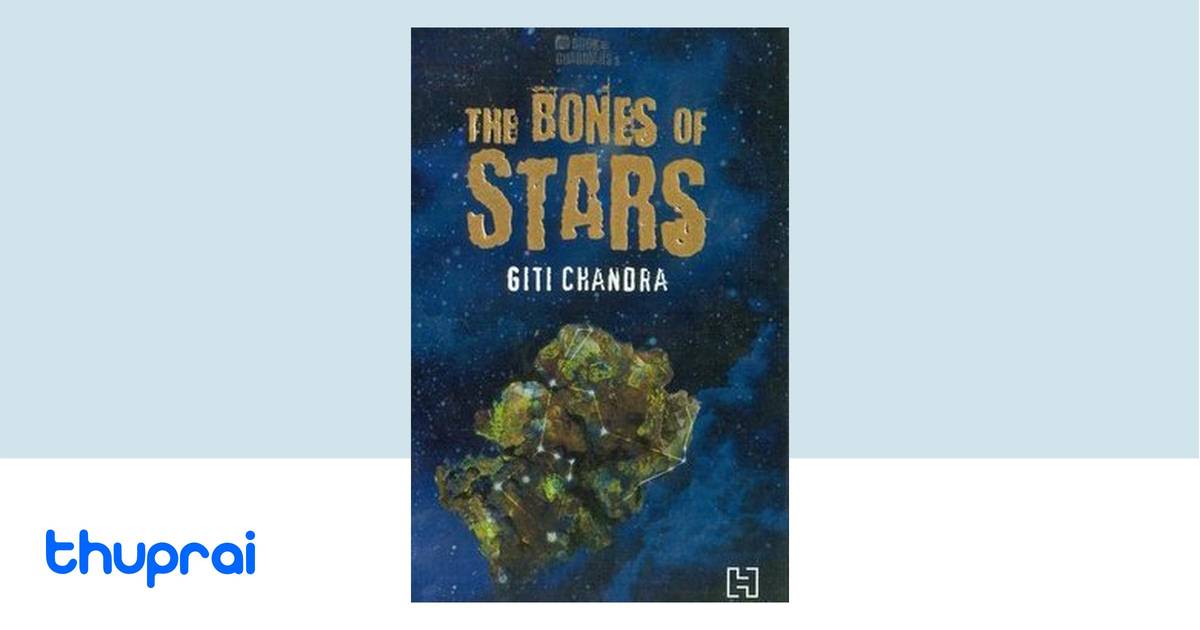 Buy The Bones of Stars in Nepal | Thuprai