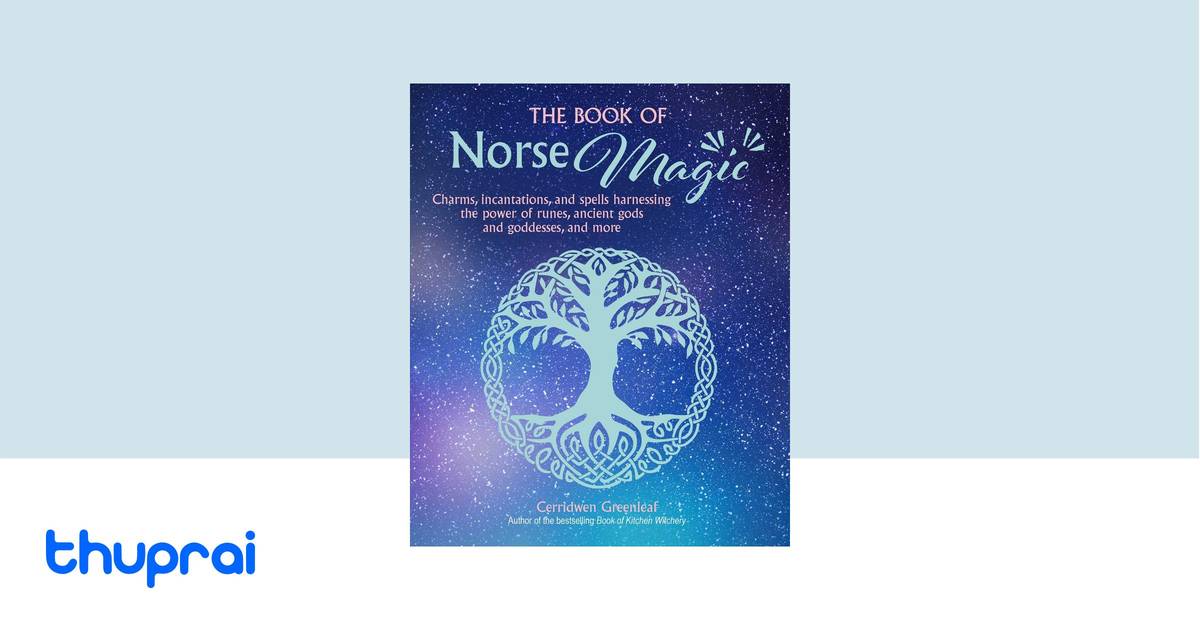 Buy The Book of Norse Magic: Charms, incantations and spells harnessing ...
