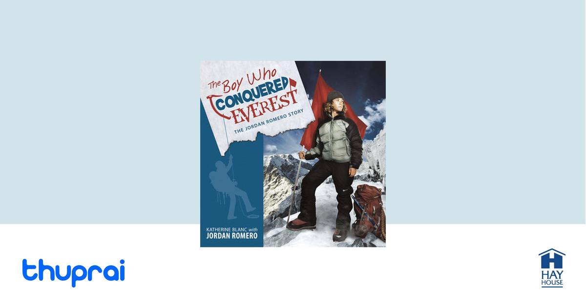 The Boy Who Conquered Everest by Jordan Romero, Katherine Blanc - Buy ...