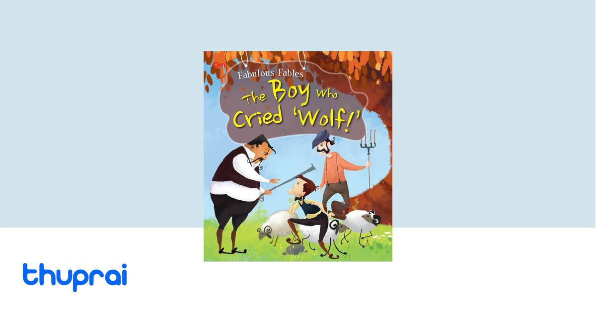 Buy The Boy Who Cried Wolf : Fabulous Fables in Nepal | Thuprai