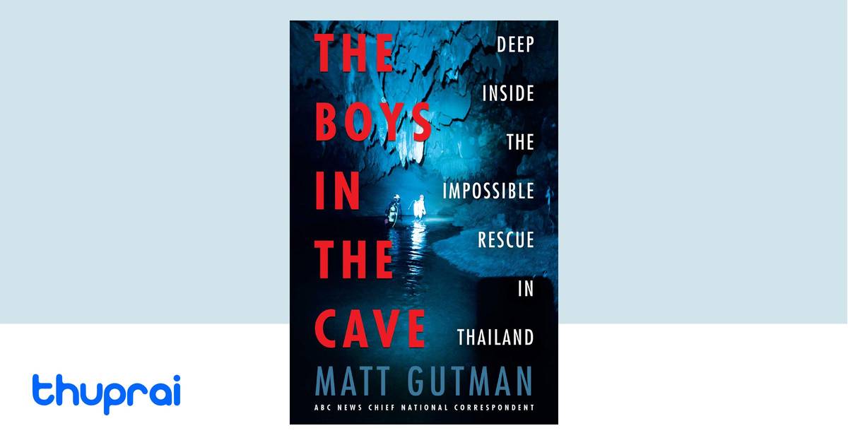 Buy The Boys in the Cave: Deep Inside the Impossible Rescue in Thailand ...