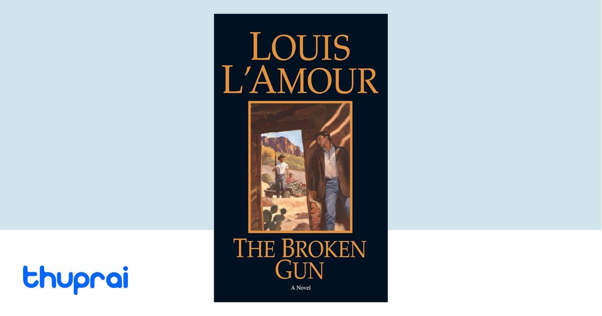 The Broken Gun by Louis L'Amour - Buy in Nepal | Thuprai