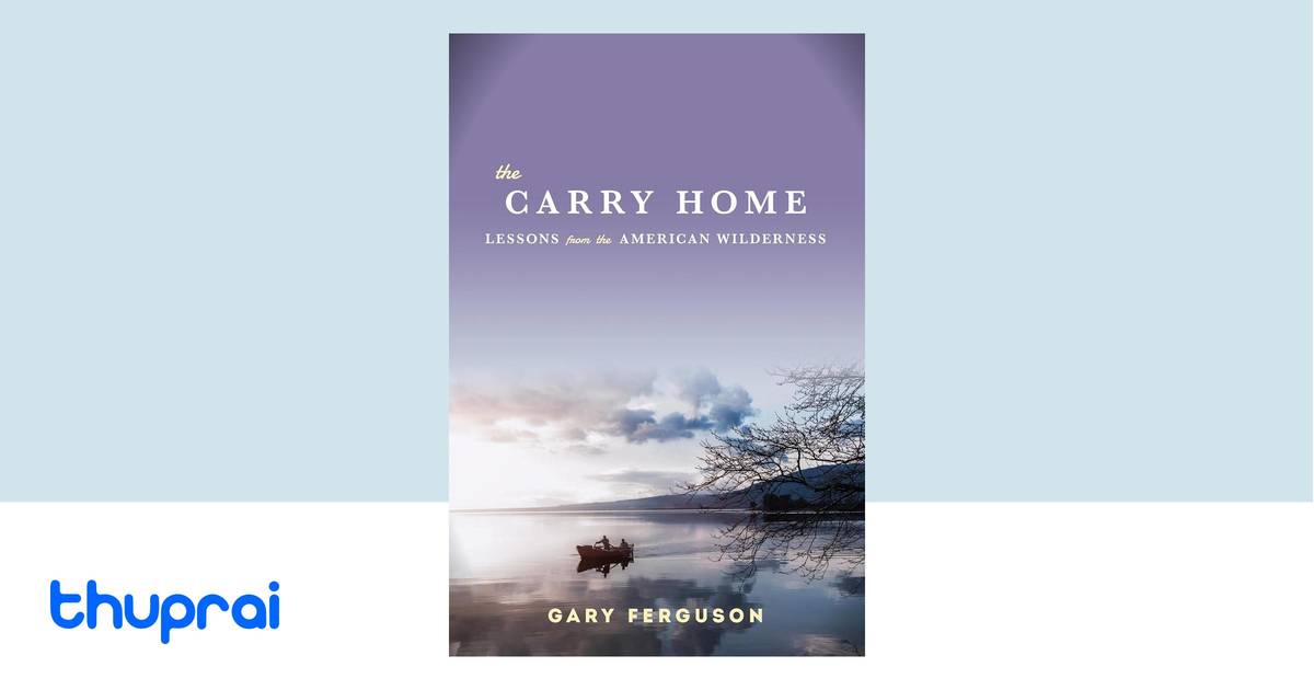 The Carry Home by Gary Ferguson - Buy in Nepal | Thuprai