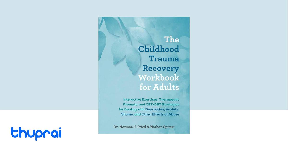 Buy The Childhood Trauma Recovery Workbook for Adults: Interactive ...